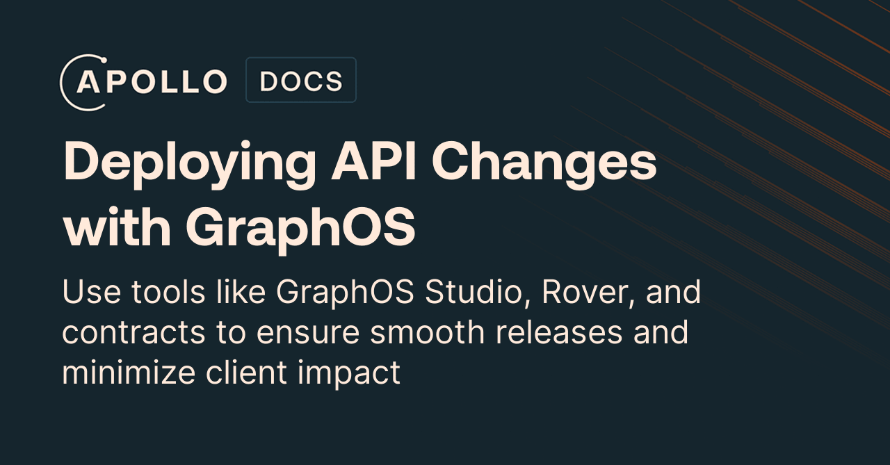 Deploying API Changes with GraphOS - Apollo GraphQL Docs